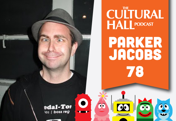 Parker Jacobs Ep. 78 The Cultural Hall - The Cultural Hall Podcast